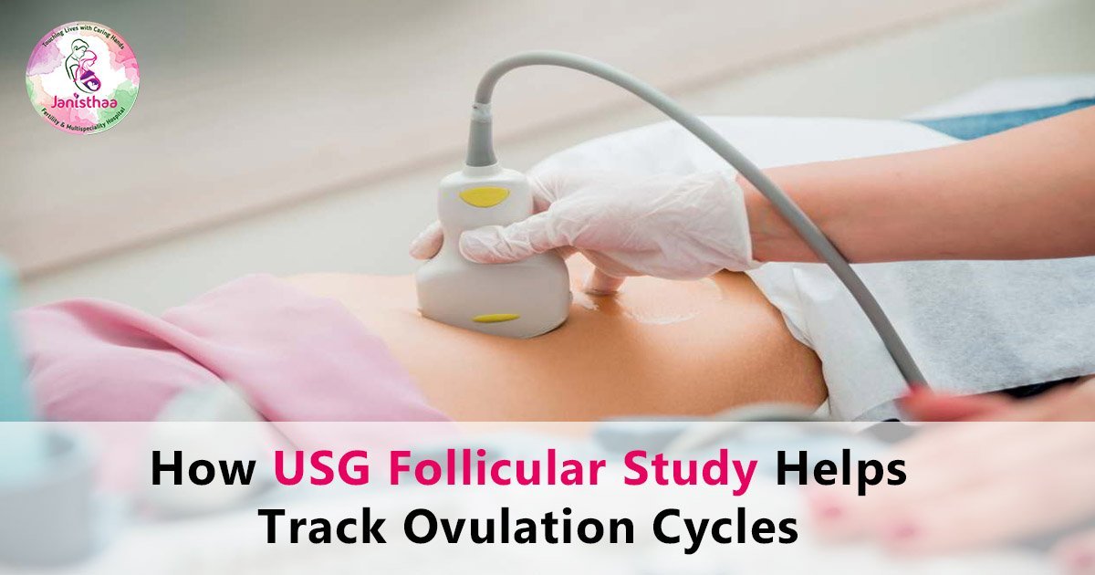 Follicular Study: A Key Step in Fertility and IVF Treatment